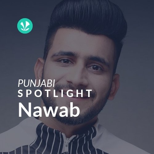 Nawab - Spotlight - Latest Songs Online - JioSaavn