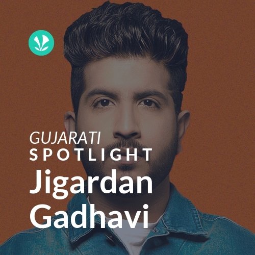 Jigardan Gadhavi - Spotlight - Latest Gujarati Songs Online - JioSaavn
