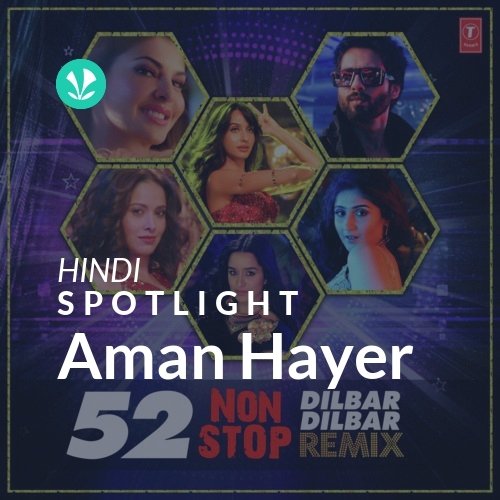 Aman Hayer - Spotlight - Latest Hindi Songs Online - JioSaavn