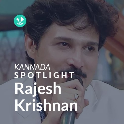 Rajesh Krishnan - Spotlight - Latest Kannada Songs Online - JioSaavn